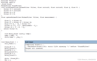 模拟仿真单片机，Keil软件报错c129缺少分号，但是一直找不到，也没发现分号缺少，真的急，比较想马上知道如何解决？问题在第四行那KalmanFilyer SoundFilter提醒(语言-c ...