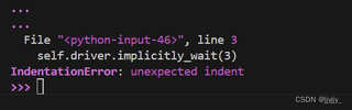 缩进报错IndentationError: unexpected indent_编程语言-CSDN问答
